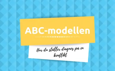ABC-modellen: Hur du ställer diagnos på en konflikt [Komplett guide 2025]