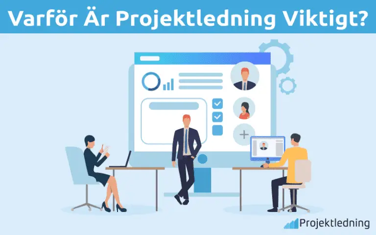 Varför är Projektledning viktigt? | Projektledning.se